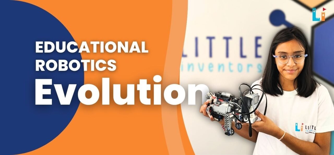 The Evolution of Educational Robotics: Past, Present, and Future - Little Inventors